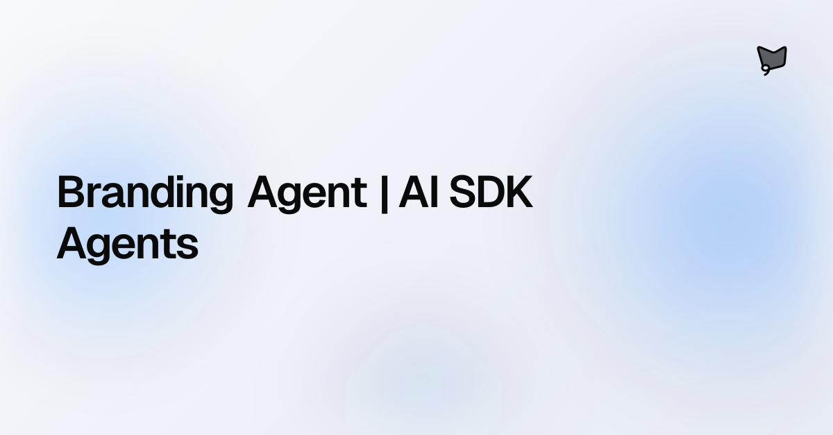 Branding Agent | AI SDK Agents | AI SDK Agents