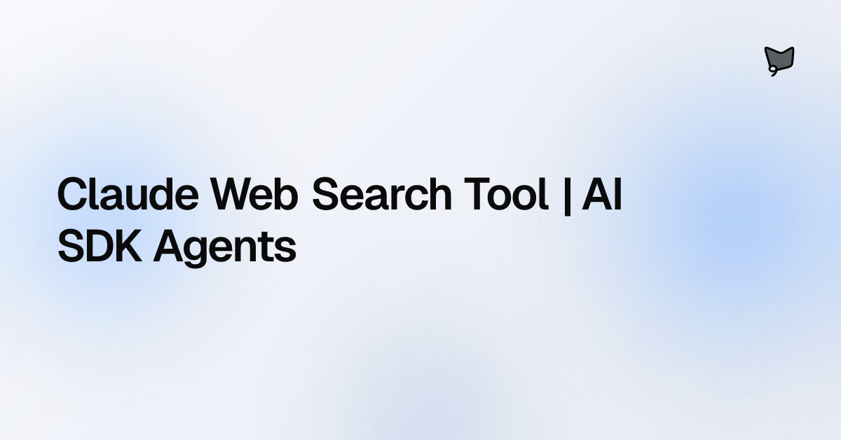 Claude Web Search Tool | AI SDK Agents | AI SDK Agents