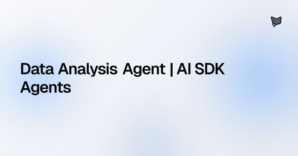 Data Analysis Agent | AI SDK Agents | AI SDK Agents