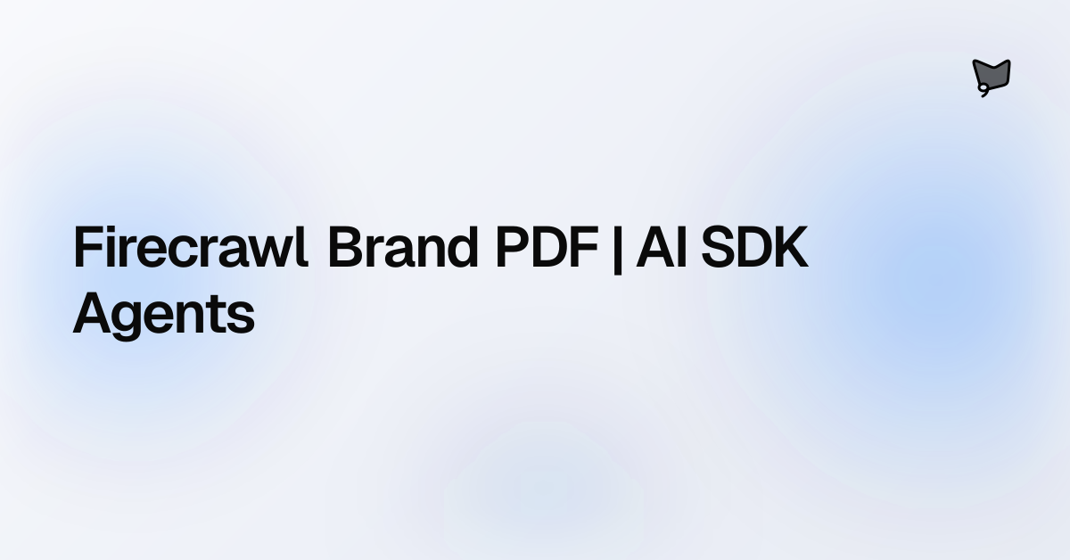 Firecrawl Brand PDF | AI SDK Agents | AI SDK Agents