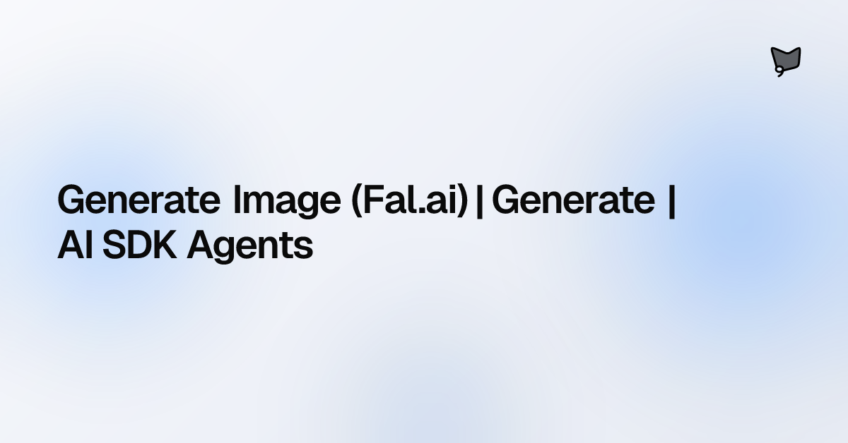 Generate Image (Fal.ai) | Generate | AI SDK Agents | AI SDK Agents