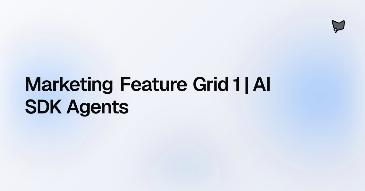 Marketing Feature Grid 1 | AI SDK Agents | AI SDK Agents