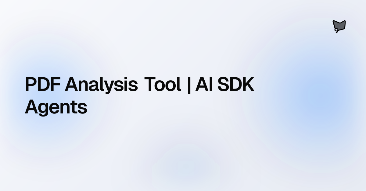 PDF Analysis Tool | AI SDK Agents | AI SDK Agents