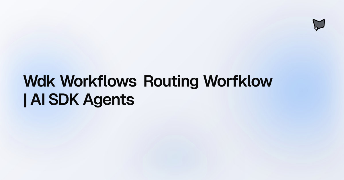Wdk Workflows Routing Worfklow | AI SDK Agents | AI SDK Agents