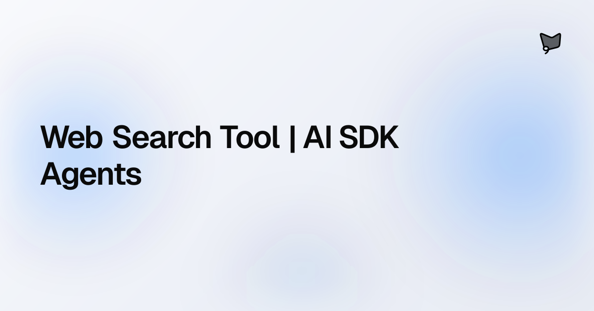 Web Search Tool | AI SDK Agents | AI SDK Agents